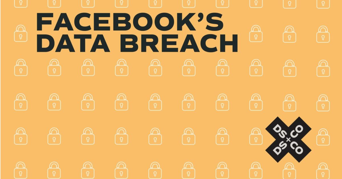 Facebook's Data Breach: The fallout, the future | Dixon Schwabl | DS+CO